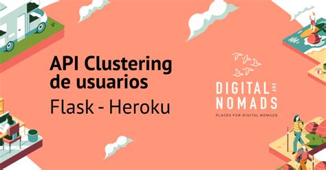 Api Flask Para Segmentación De Usuarios En Heroku Ana Blanco Delgado