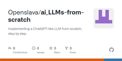 Github Openslavaaillms From Scratch Implementing A Chatgpt Like