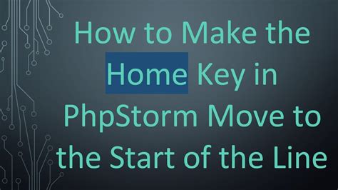 How To Make The Home Key In Phpstorm Move To The Start Of The Line Youtube