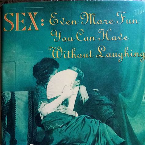 Entertainment Sex Even More Fun You Can Have Without Laughing