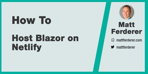 Hosting Blazor On Netlify Matt Ferderer