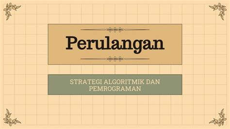 Strategi Algoritmik Dan Pemrograman Perulanganpptx
