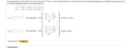 Solved A Diagonalization Of The Matrix A Is Given In The