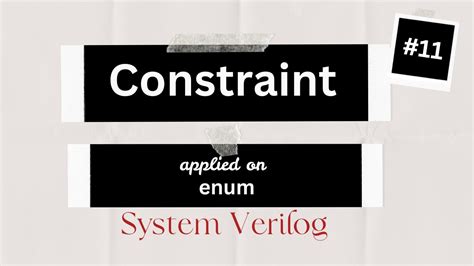 How To Apply Constraint On Enum Data Type 11 System Verilog
