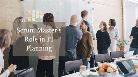 What Is The Role Of A Scrum Master In A Pi Planning Event Deepthy Ks