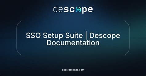Sso Setup Suite Descope Documentation