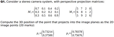 Q1 Consider A Stereo Camera System With Perspective