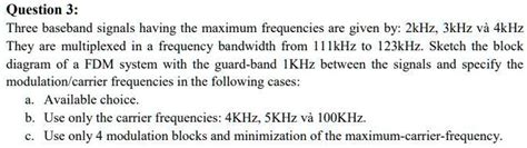 Get Answer Question 3 Three Baseband Signals Having The Maximum