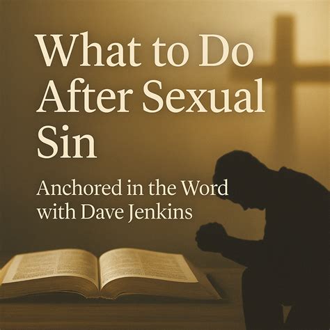 What Do I Do If I Have Committed Sexual Sin
