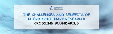The Challenges And Benefits Of Interdisciplinary Research Crossing