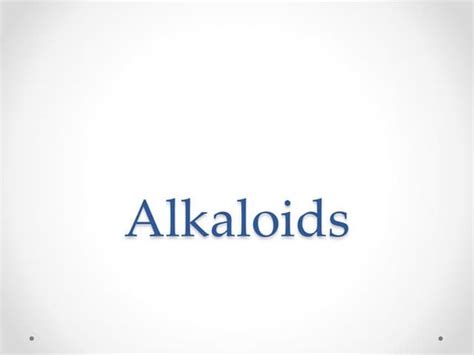 Plant Alkaloids Their Functions And Biosynthesis Ppt