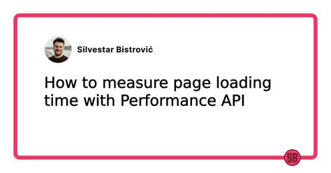 How To Measure Page Loading Time With Performance Api Rfrontend