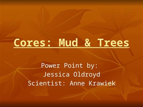 Pptx Cores Mud And Trees Dokumentips