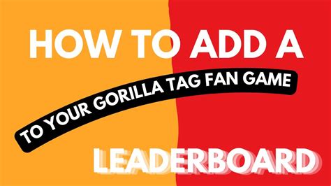 How To Add A Leaderboard To Your Gorilla Tag Fan Game Youtube