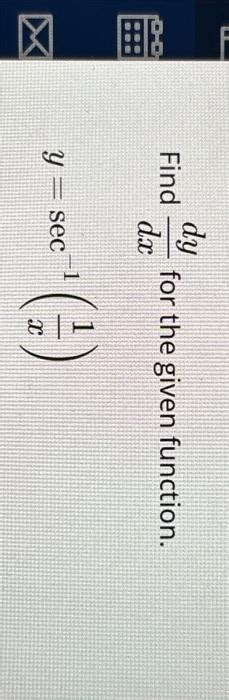 Solved Find For The Given Function Dy Dx Y Sec 1 ¹