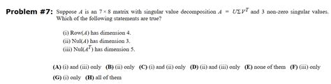 Solved Problem 7 Suppose A ﻿is An 7×8 ﻿matrix With