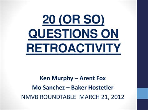 Ppt 20 Or So Questions On Retroactivity Powerpoint Presentation Free Download Id 1508948