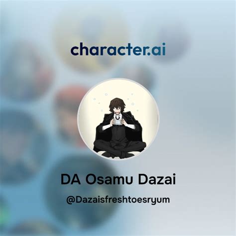 Chat With Da Osamu Dazai Characterai Personalized Ai For Every Moment Of Your Day