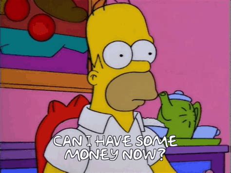 Simpsons Can I Have Some Money Now  Simpsons Can I Have Some Money