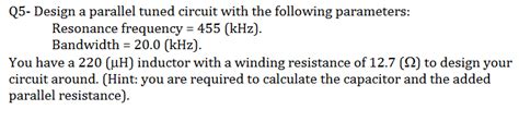 Solved Q Design A Parallel Tuned Circuit With The Chegg Com