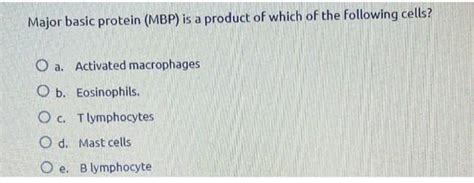 Solved Major Basic Protein Mbp ﻿is A Product Of Which Of