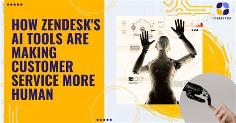 how zendesk s ai tools are making customer service more human demeter ict
