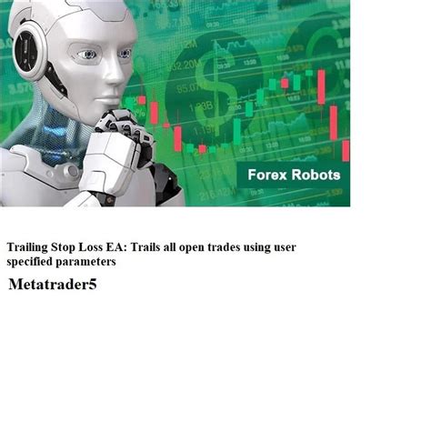 Automated Forex Trailing Stop Loss Program Buy Trading Utility For Metatrader 5