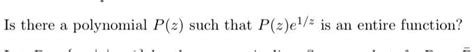 solved is there a polynomial p z such that p z e1 z is an