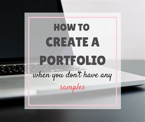 How To Create A Portfolio When You Dont Have Any Samples Write Freelance