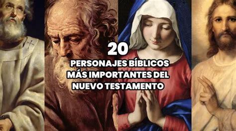 Las 20 Personajes Bíblicos Más Importantes Del Nuevo Testamento