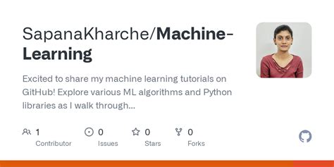 Github Sapanakharche Machine Learning Excited To Share My Machine Learning Tutorials On