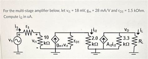 Solved For The Multi Stage Amplifier Below Let