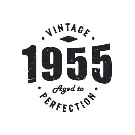 Born In 1955 Vintage Retro Birthday Vintage 1955 Aged To Perfection