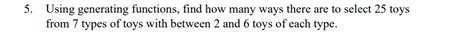 solved 5 using generating functions find how many ways
