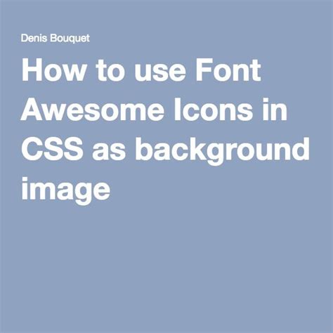 How To Use Font Awesome Icons In Css As Background Image Background Images Icon Css