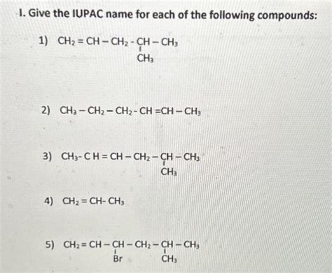Solved 1 Give The Iupac Name For Each Of The Following