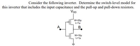 solved consider the following inverter determine the