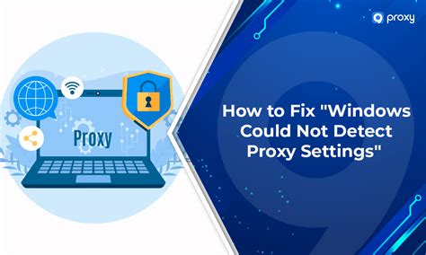 How To Fix Windows Could Not Detect Proxy Settings
