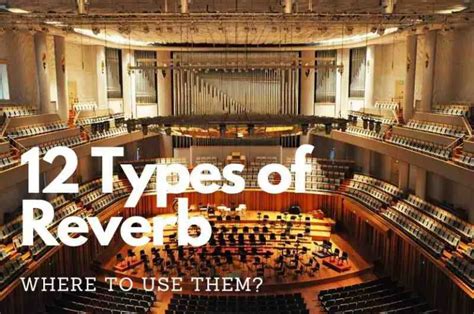12 Best Types Of Reverb And Where To Use Them Solved 12 Best Types Of Reverb And Where To Use Them Solved