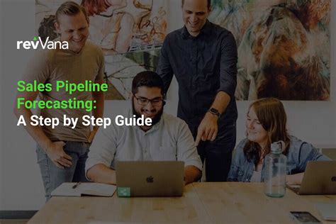 Sales Pipeline Forecasting A Step By Step Guide Revvana