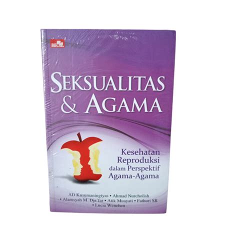 Jual BUKU SEKSUALITAS DAN AGAMA OLEH KUSUMANINGTYAS AHMAD ALAMSYAH ATIK FATHURI DAN LUCIA
