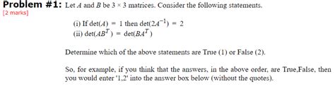 Solved Problem 1 Let A And B Be 3 X 3 Matrices Consider Chegg Com