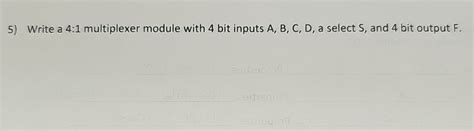 Write A 41 ﻿multiplexer Module With 4 ﻿bit Inputs