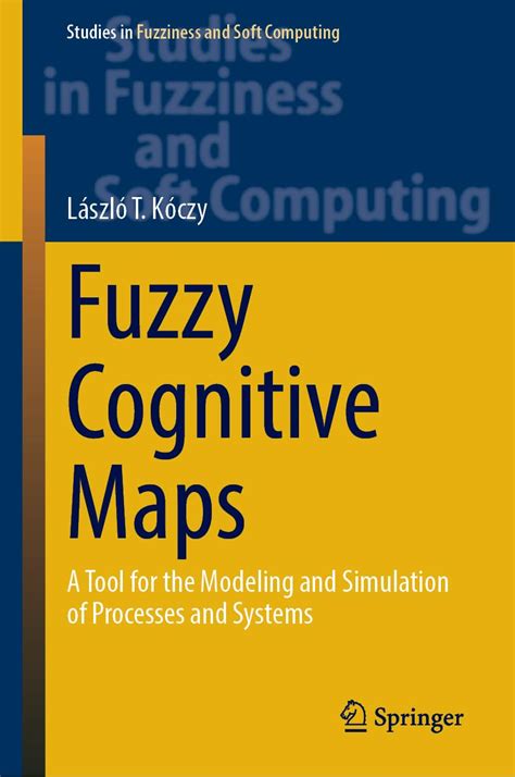Buy Fuzzy Cognitive Maps A Tool For The Modeling And Simulation Of Processes And Systems