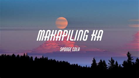 Sponge Cola Makapiling Ka Lyrics Youtube Music