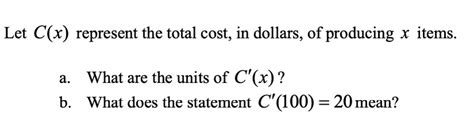 solved let c x represent the total cost in dollars of