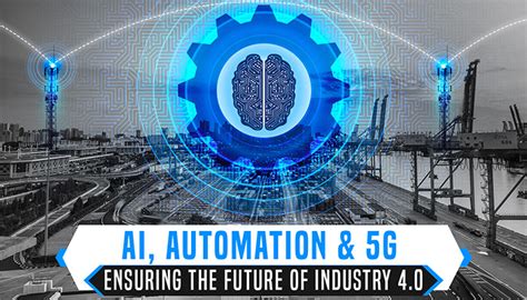 ai automation and 5g ensuring the future of industry 4 0
