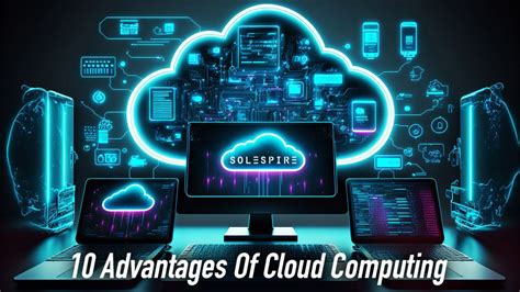 10 Advantages Of Cloud Computing Solespire