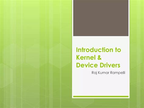 Introduction To Kernel And Device Drivers Pptx