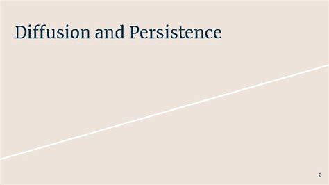 Diffusion Persistence And Mobility An Overview Omar Malik